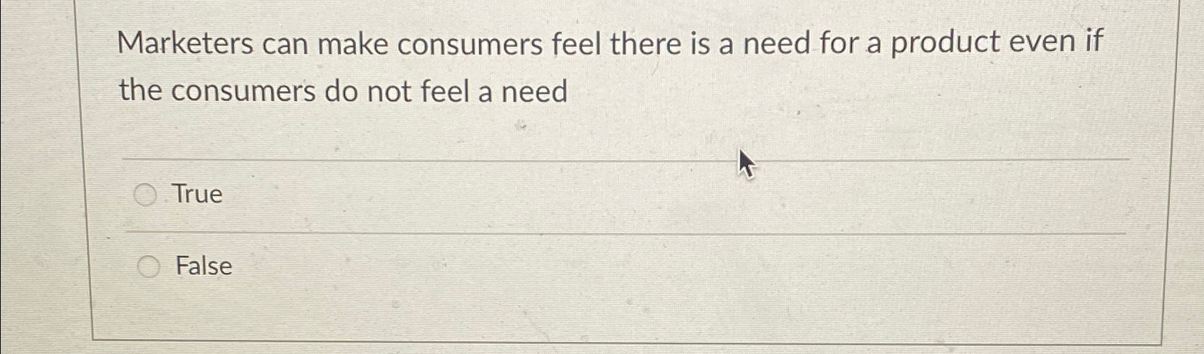 Solved Marketers can make consumers feel there is a need for | Chegg.com