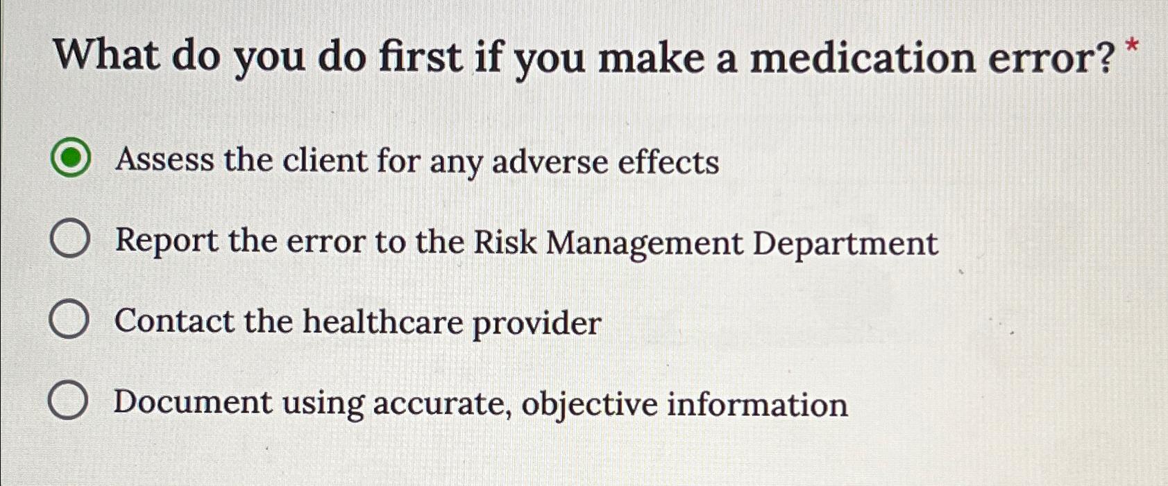 What do you do first if you make a medication error? | Chegg.com
