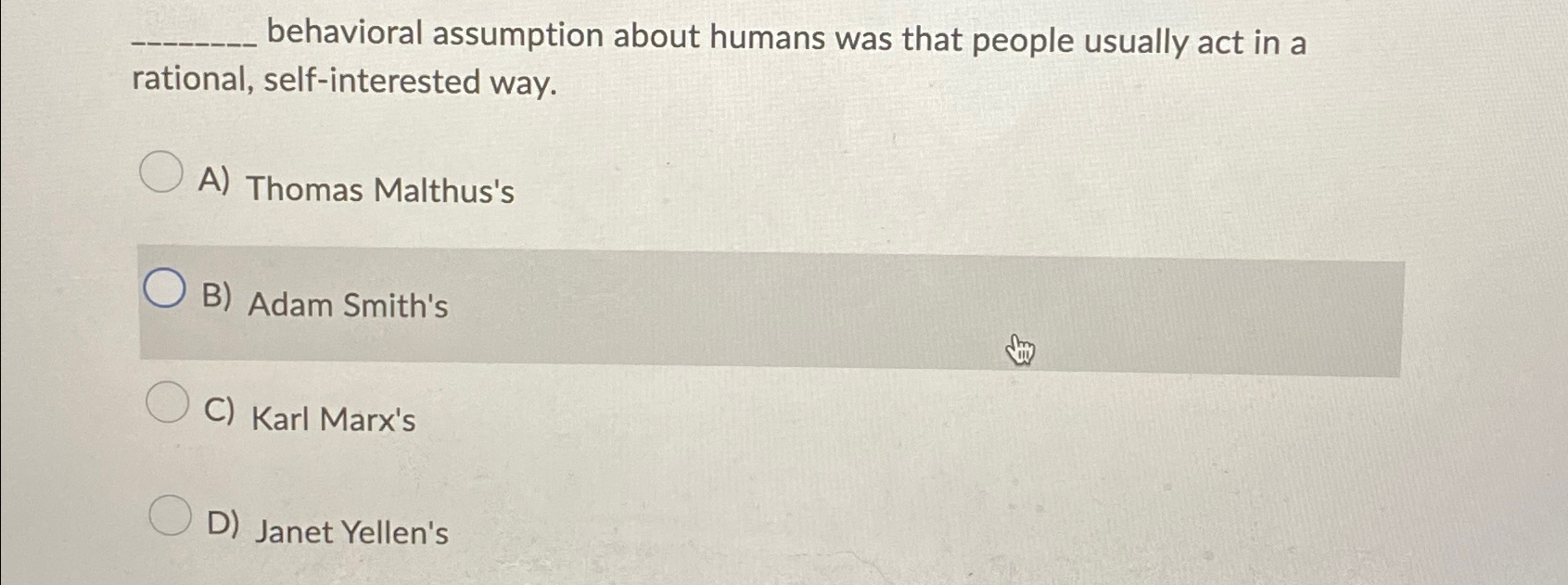 Solved behavioral assumption about humans was that people | Chegg.com