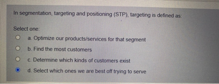 Solved In segmentation, targeting and positioning (STP), | Chegg.com