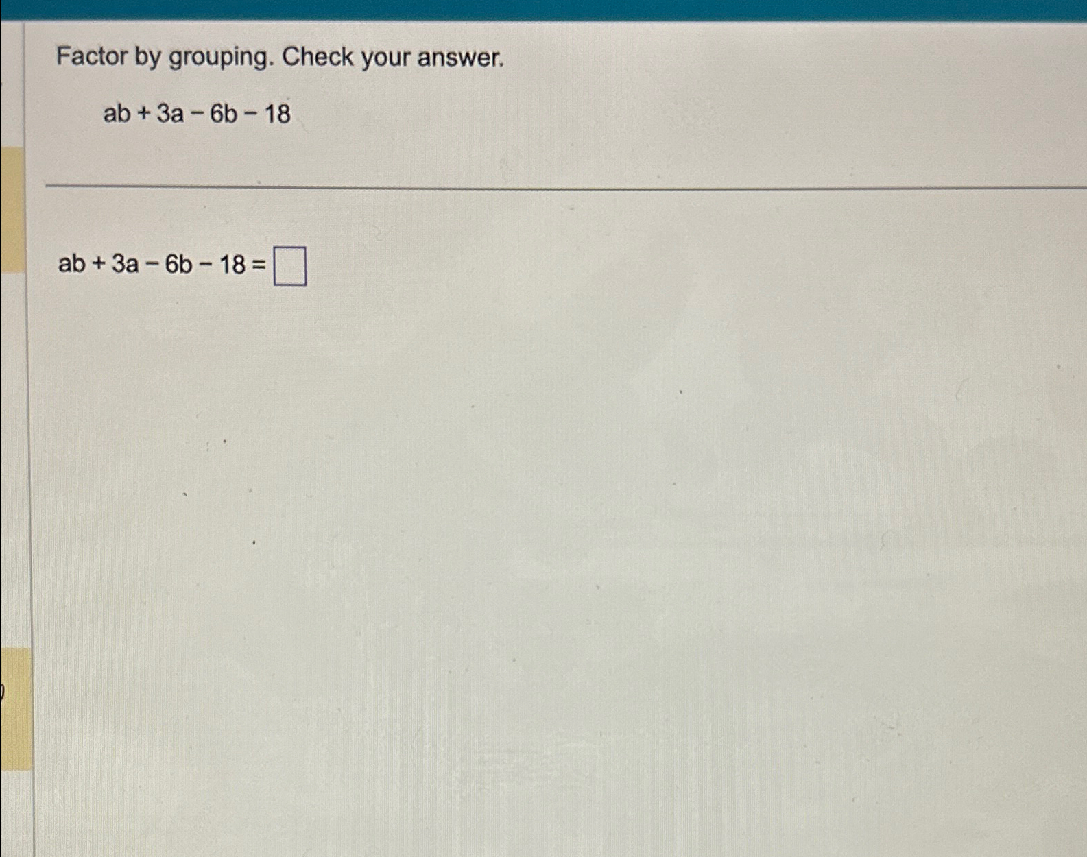 Solved Factor by grouping. Check your | Chegg.com
