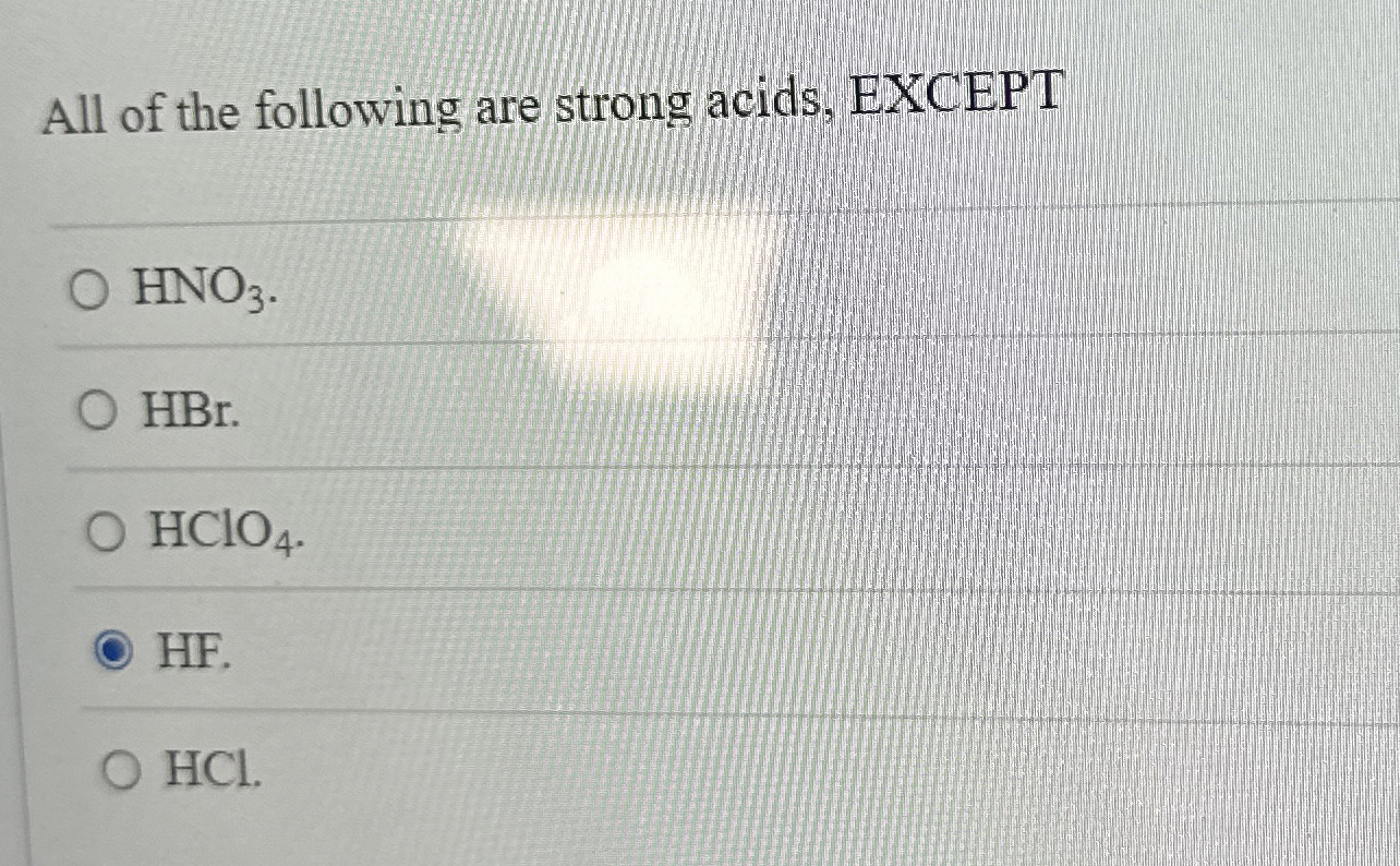 Solved All of the following are strong acids, EXCEPTHNO3.HBr | Chegg.com
