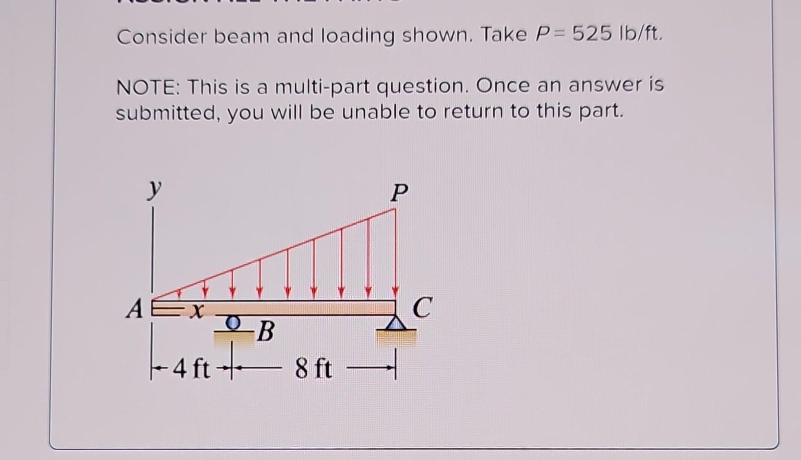 Solved Consider beam and loading shown. Take P=525lb/ft. | Chegg.com