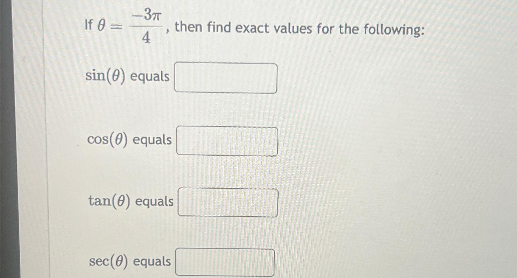 Solved If θ=-3π4, ﻿then find exact values for the | Chegg.com