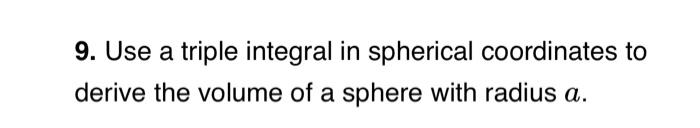 Solved 9. Use a triple integral in spherical coordinates to | Chegg.com