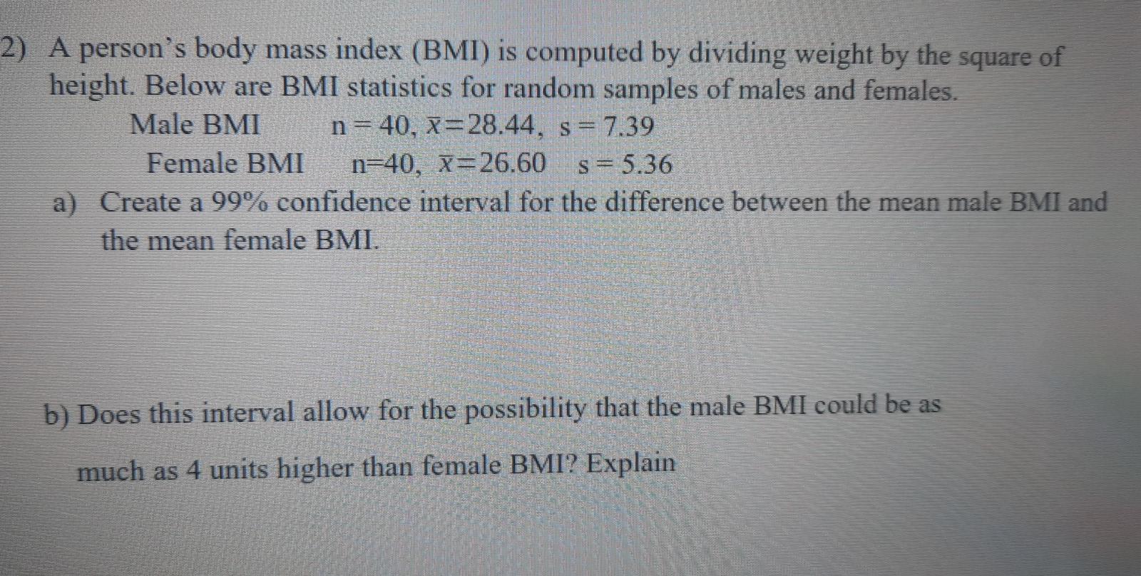 Solved 2) A person's body mass index (BMI) is computed by | Chegg.com