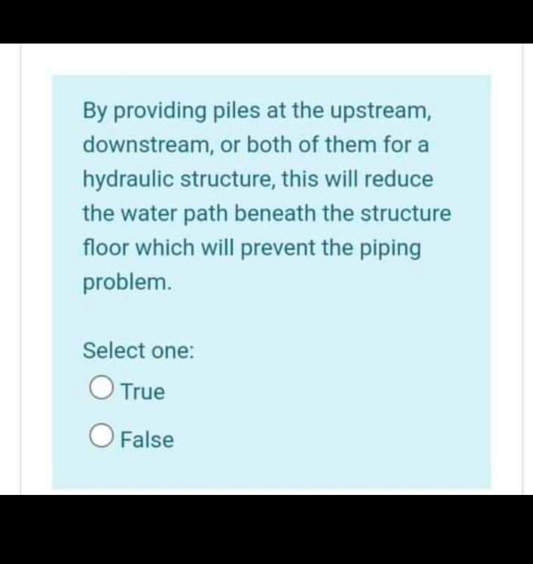 Solved By providing piles at the upstream, downstream, or | Chegg.com