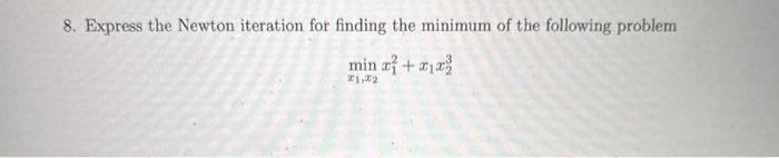 Solved 8. Express the Newton iteration for finding the | Chegg.com