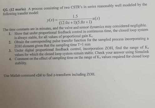 Q2. (12 marks) A process consisting of two CSTR's in | Chegg.com