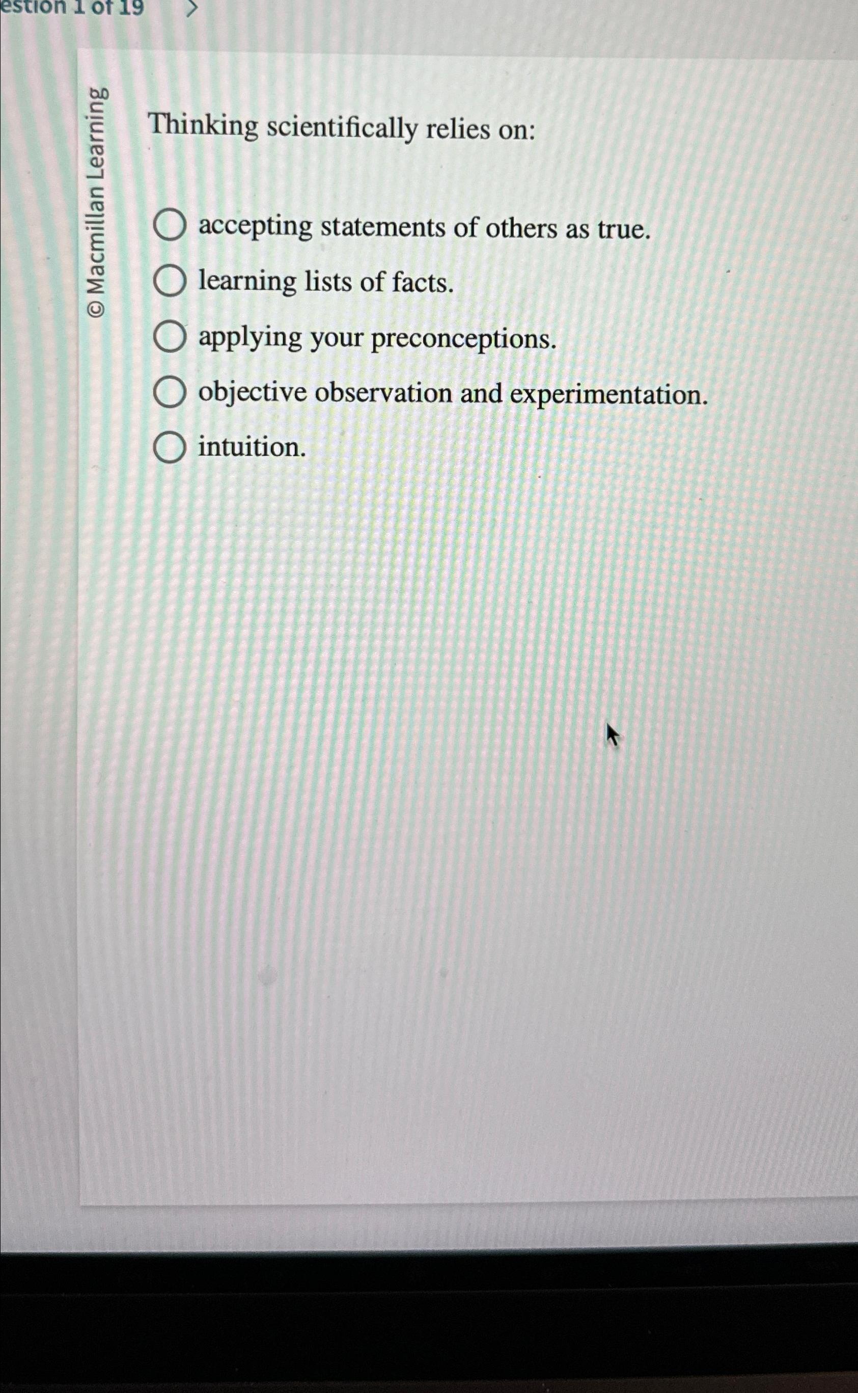 Solved Thinking scientifically relies on:accepting | Chegg.com