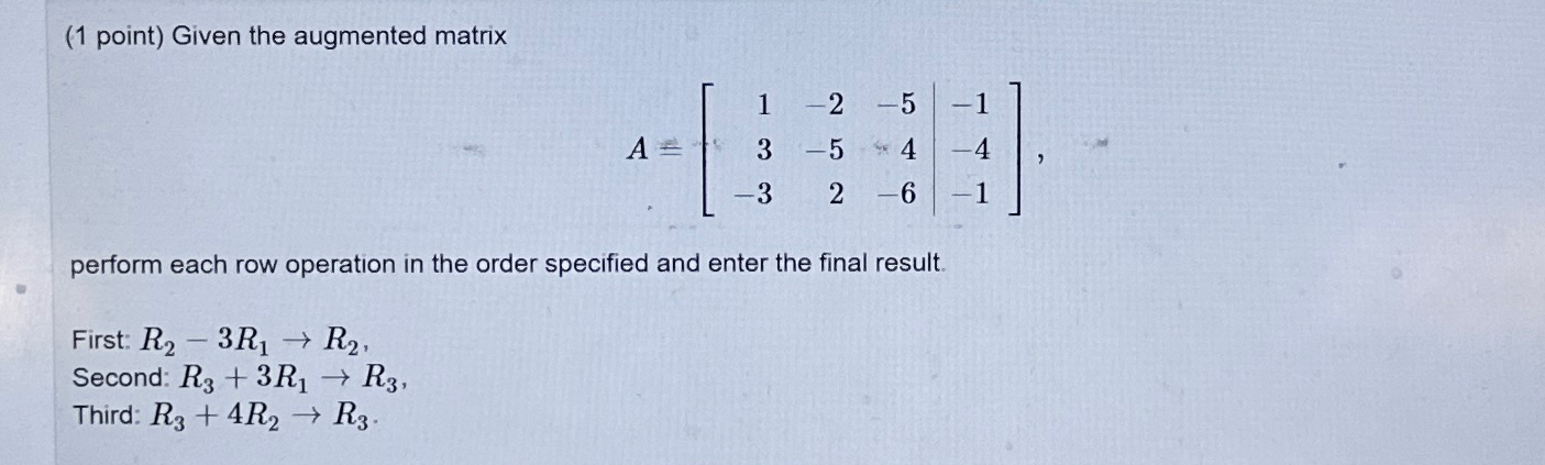 Solved (1 ﻿point) ﻿Given the augmented | Chegg.com