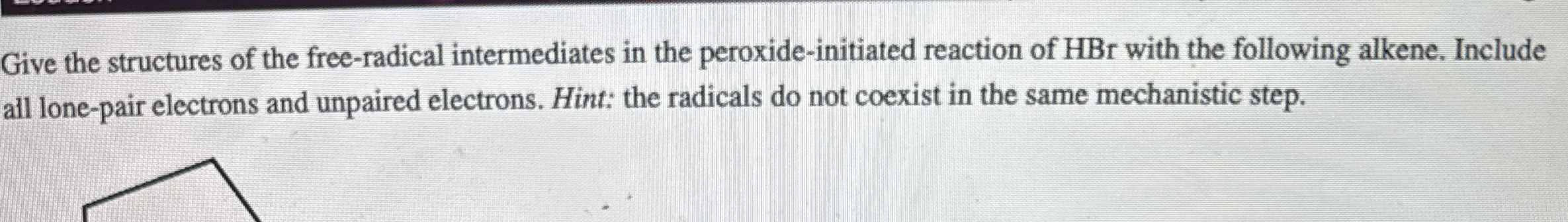 Solved Give the structures of the free-radical intermediates | Chegg.com