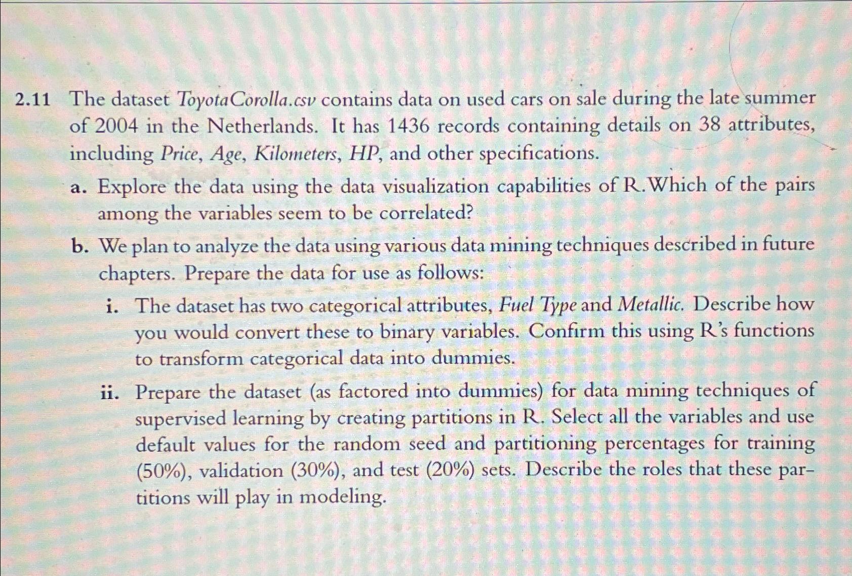 Solved 2.11 ﻿The dataset Toyota Corolla.csv contains data on | Chegg.com