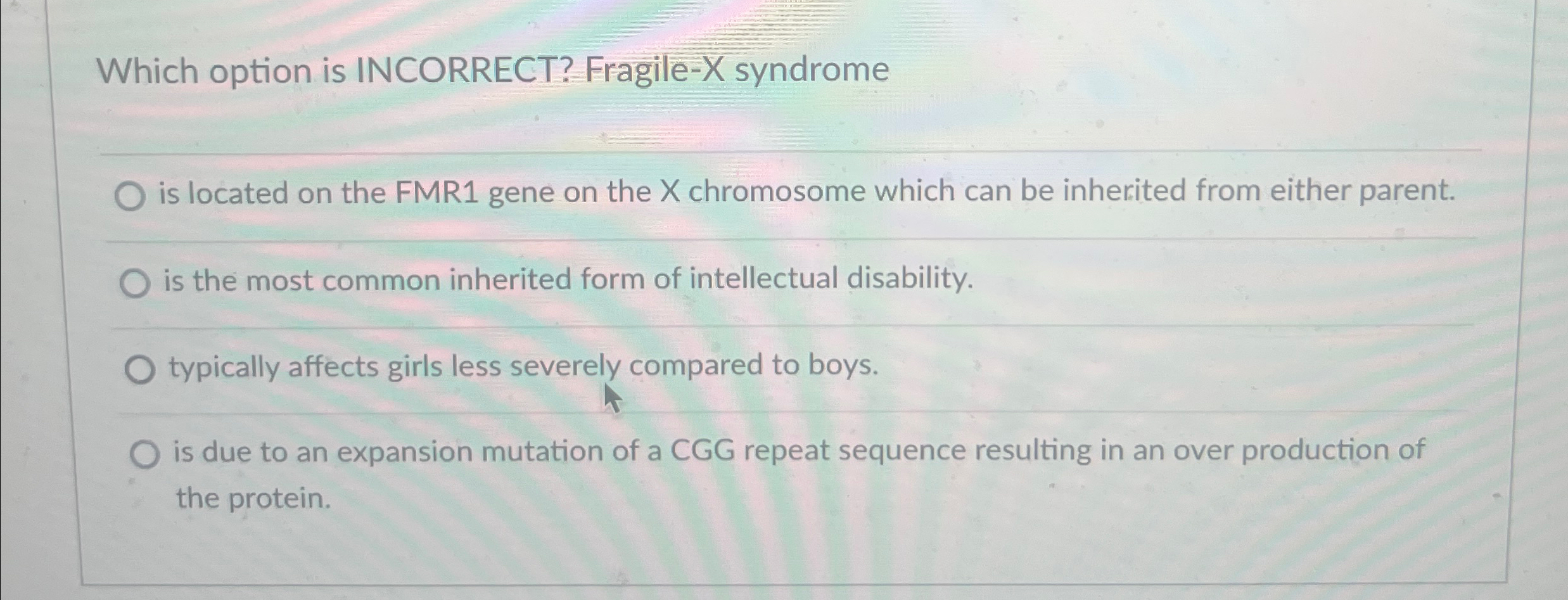 Solved Which option is INCORRECT? Fragile-X syndromeis | Chegg.com