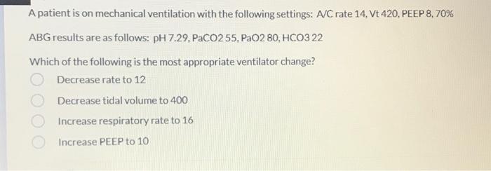 Solved A patient is on mechanical ventilation with the | Chegg.com