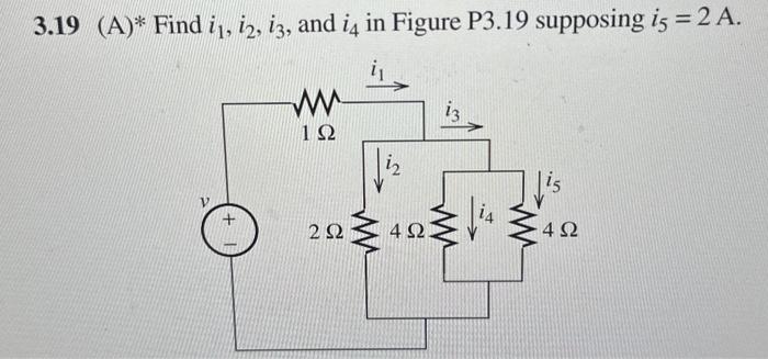 Solved 3.19 (A)* Find i1,i2,i3, and i4 in Figure P3.19 | Chegg.com