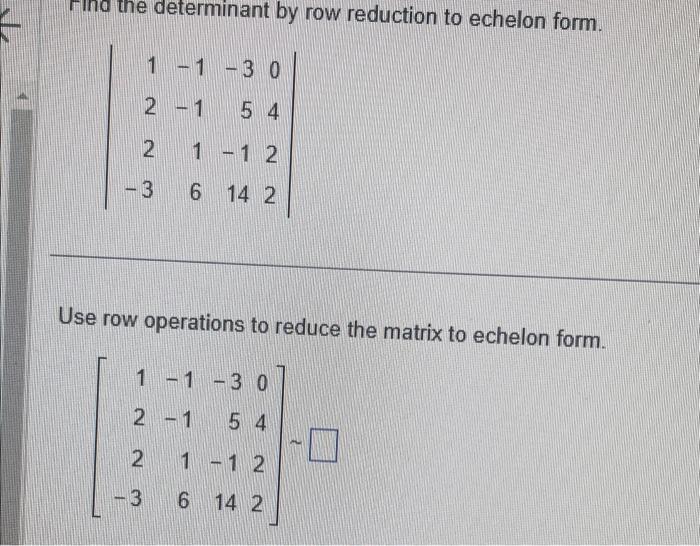 Solved Find the determinant by row reduction to echelon | Chegg.com