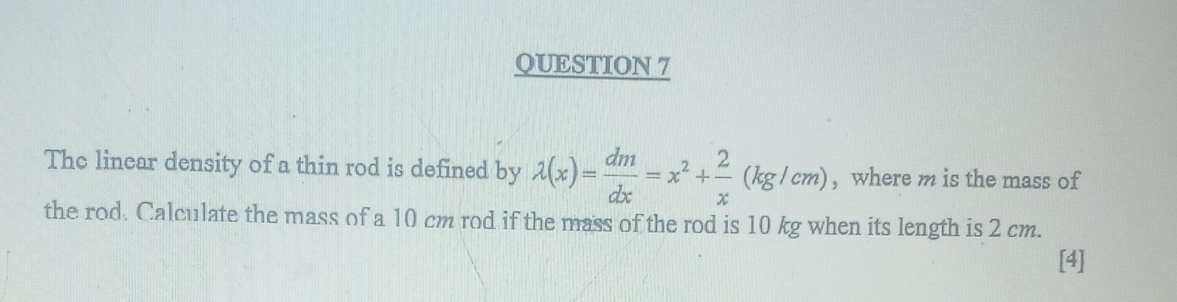 [Solved]: QUESTION 7 The linear density of a thin