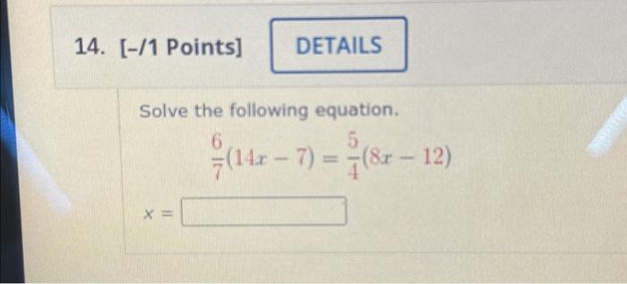 Solved Solve the following equation. 76(14x−7)=45(8x−12) | Chegg.com