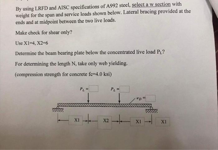 By using LRFD and AISC specifications of A992 steel, | Chegg.com