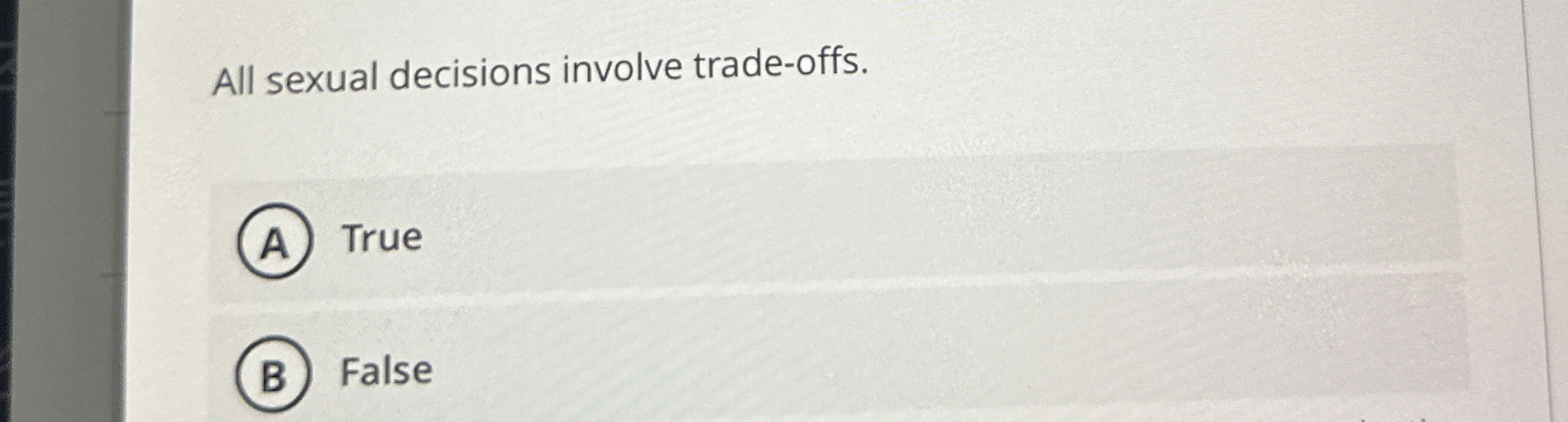 Solved All sexual decisions involve trade-offs.TrueFalse | Chegg.com