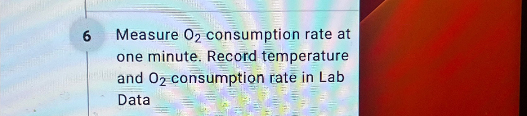 Solved 6 ﻿Measure O2 ﻿consumption rate at one minute. Record | Chegg.com