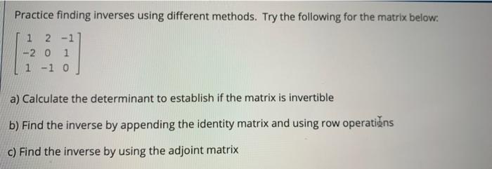 Solved Practice finding inverses using different methods. | Chegg.com