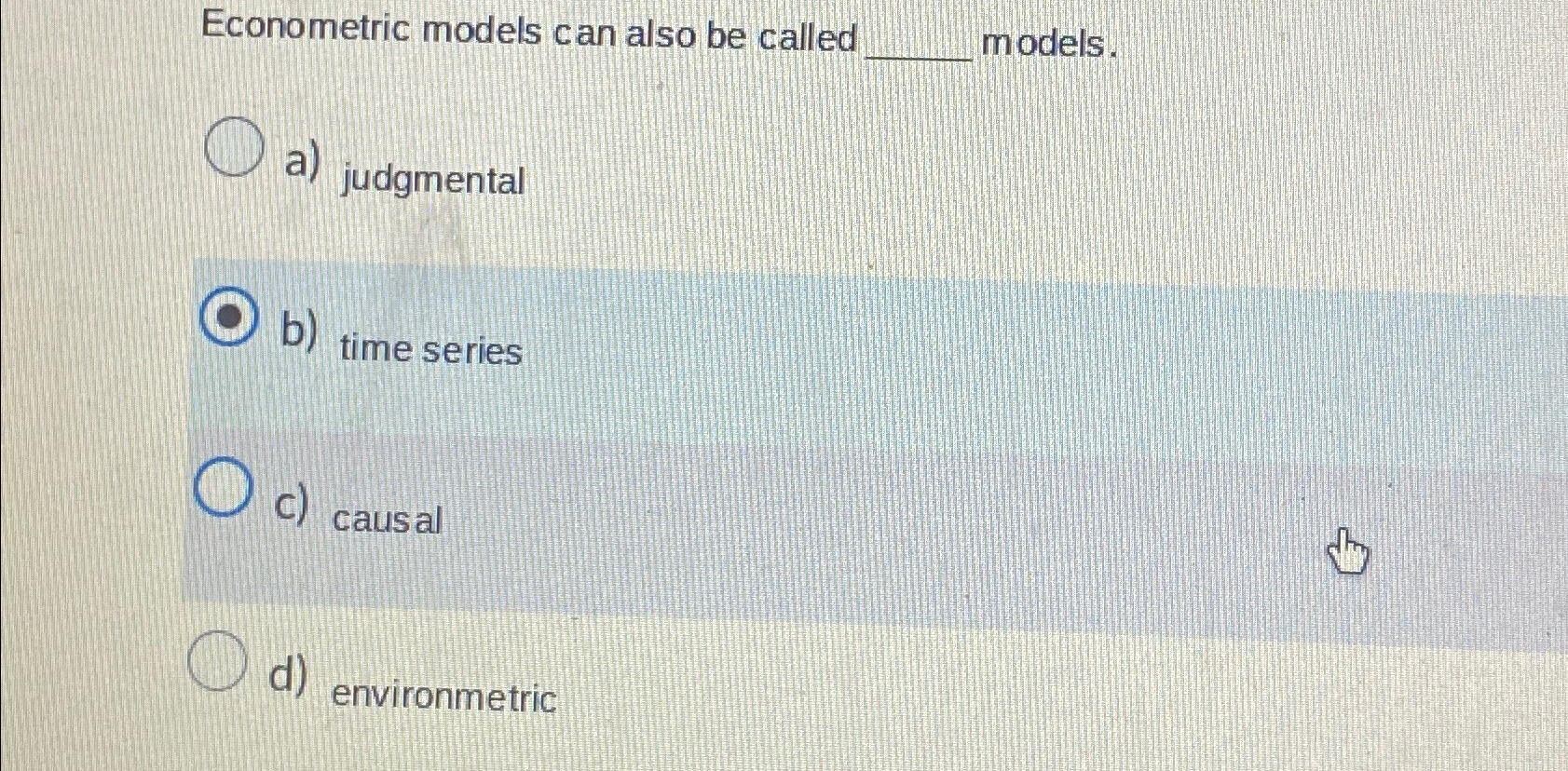 Solved Econometric models can also be called models.a) | Chegg.com