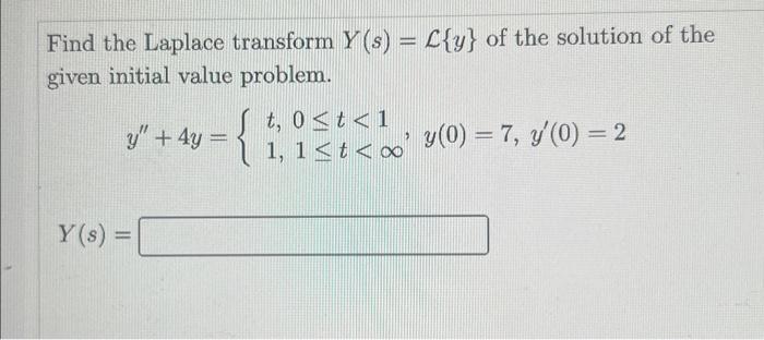 Solved Find the Laplace transform Y(s)=L{y} of the solution | Chegg.com
