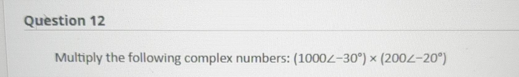 Solved Question 12Multiply the following complex numbers: | Chegg.com