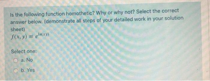 Solved Is the following function homothetic? Why or why not? | Chegg.com