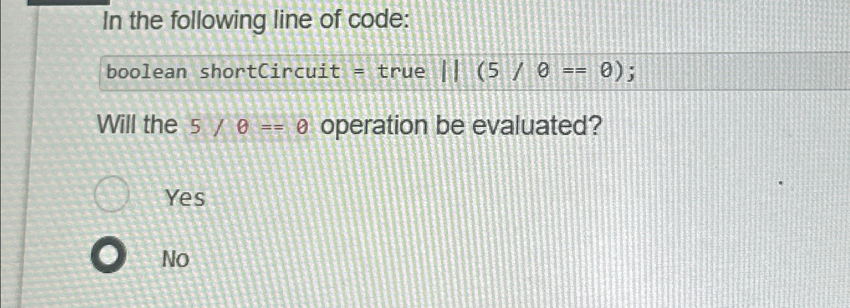 Solved In the following line of code:boolean shortCircuit = | Chegg.com