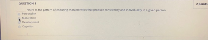 Solved 2 points QUESTION 1 refers to the pattern of enduring | Chegg.com