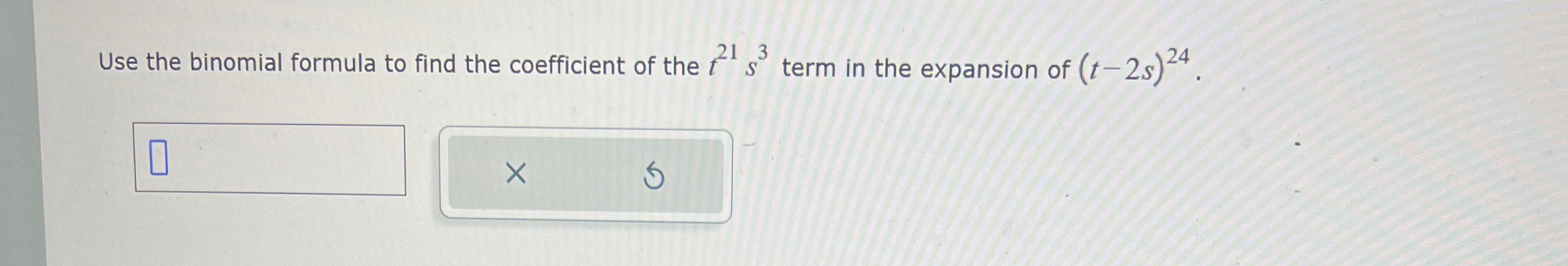Solved Use the binomial formula to find the coefficient of | Chegg.com