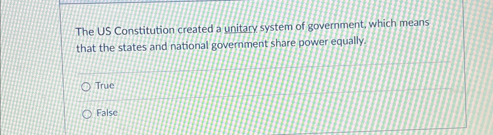 Solved The US Constitution created a unitary system of | Chegg.com