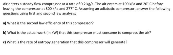 Solved Air enters a steady flow compressor at a rate of 0.2 | Chegg.com