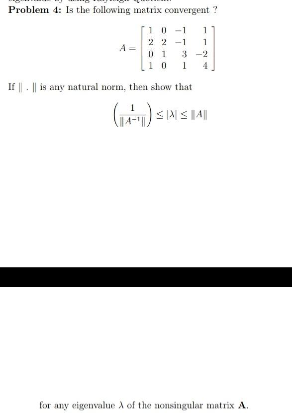 Solved Problem 4: Is the following matrix convergent ? 1 А | Chegg.com
