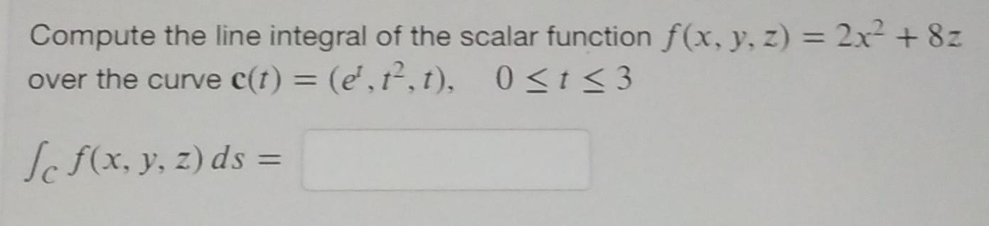 Solved Compute the line integral of the scalar function | Chegg.com