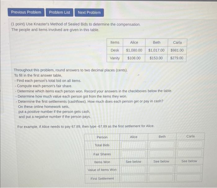 Solved (1 point) Use Knaster's Method of Sealed Bids to | Chegg.com