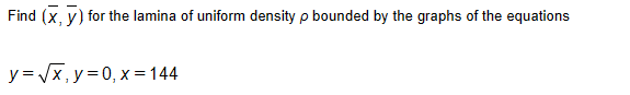 Solved Find (x‾,y) ﻿for the lamina of uniform density ρ | Chegg.com