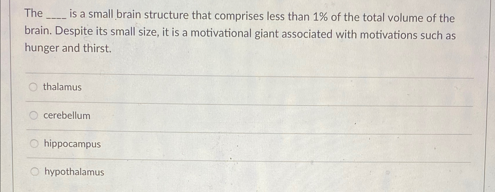 Solved The is a small brain structure that comprises less | Chegg.com