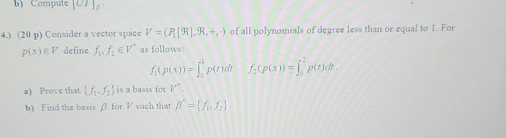 Solved (20 p) Consider a rector space V=(P1[ℜ],ℜ,+,)∘ of all | Chegg.com