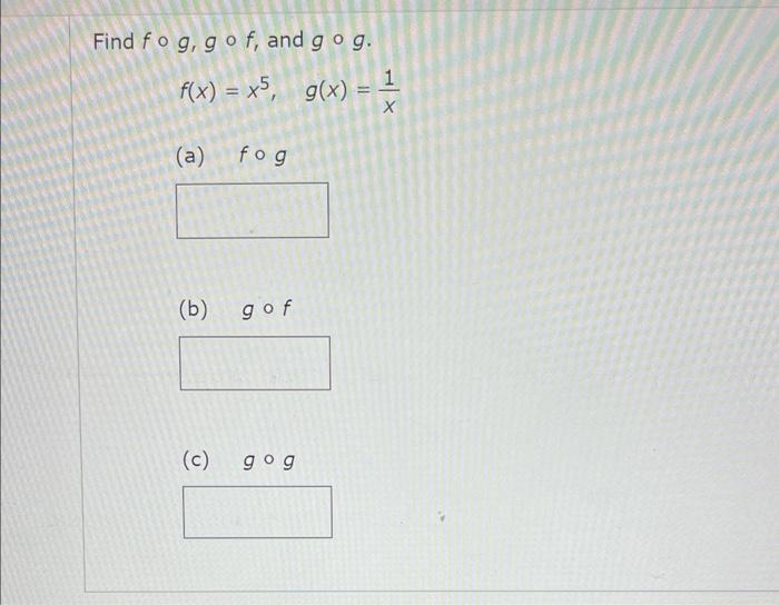 Solved Find f∘g,g∘f, and g∘g. f(x)=x5,g(x)=x1 (a) f∘g | Chegg.com