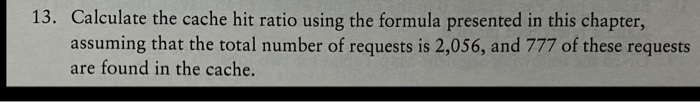 Solved 13. Calculate the cache hit ratio using the formula | Chegg.com