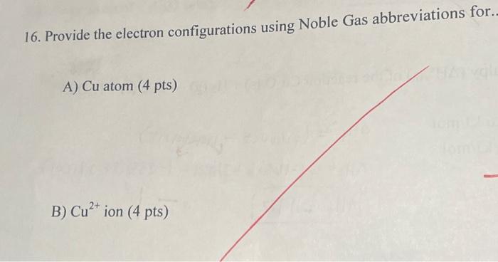 Solved 16. Provide the electron configurations using Noble | Chegg.com