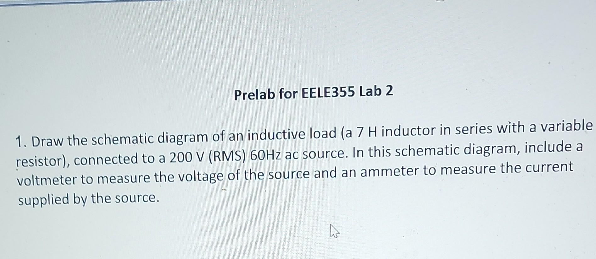 Solved 1. Draw the schematic diagram of an inductive load | Chegg.com