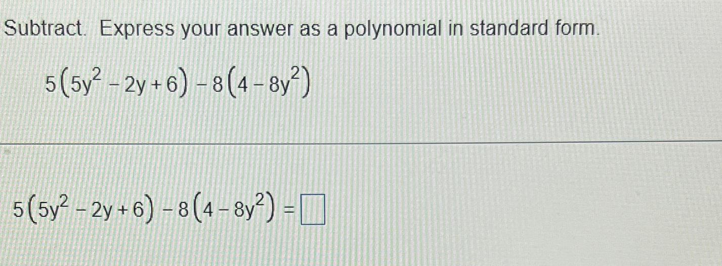 Solved Subtract. Express your answer as a polynomial in | Chegg.com