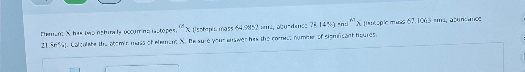 Solved Element x ﻿has two naturally occurring isotopes, | Chegg.com