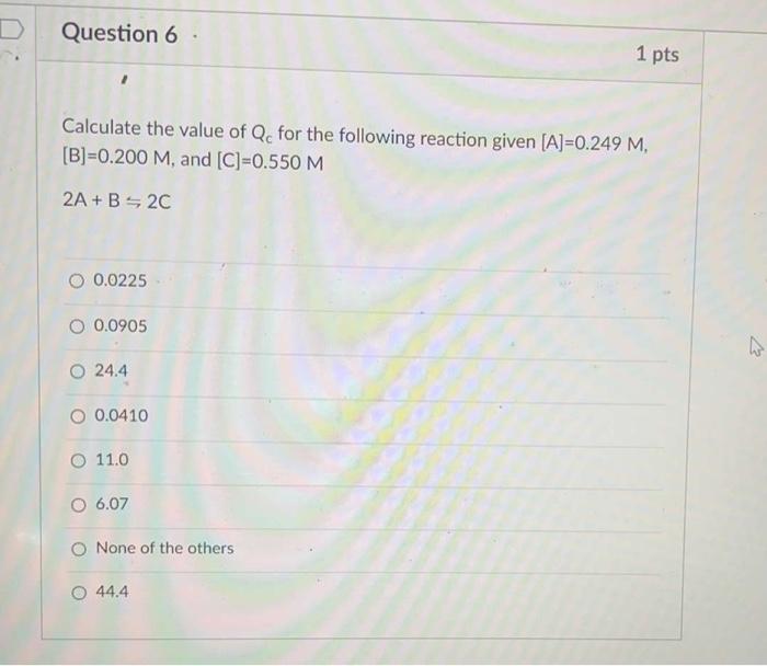 Solved D Question 6 1 pts Calculate the value of Qc for the | Chegg.com