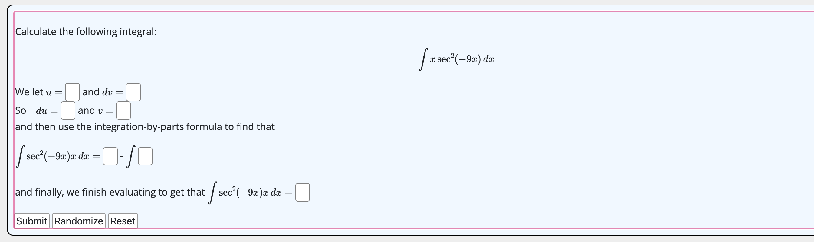 Solved Calculate the following integral:∫﻿﻿xsec2(-9x)dxWe | Chegg.com